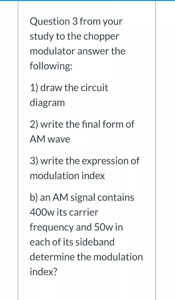 Solved Question 3 from your study to the chopper modulator | Chegg.com