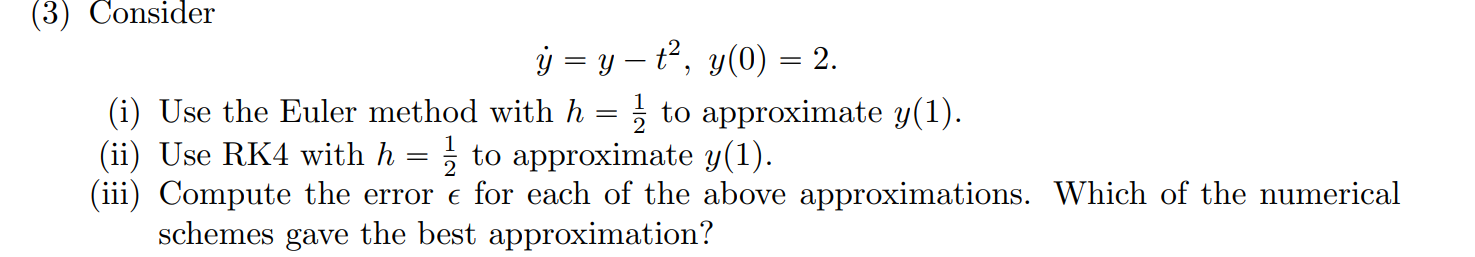 Solved (3) Consider y˙=y−t2,y(0)=2 (i) Use the Euler method | Chegg.com