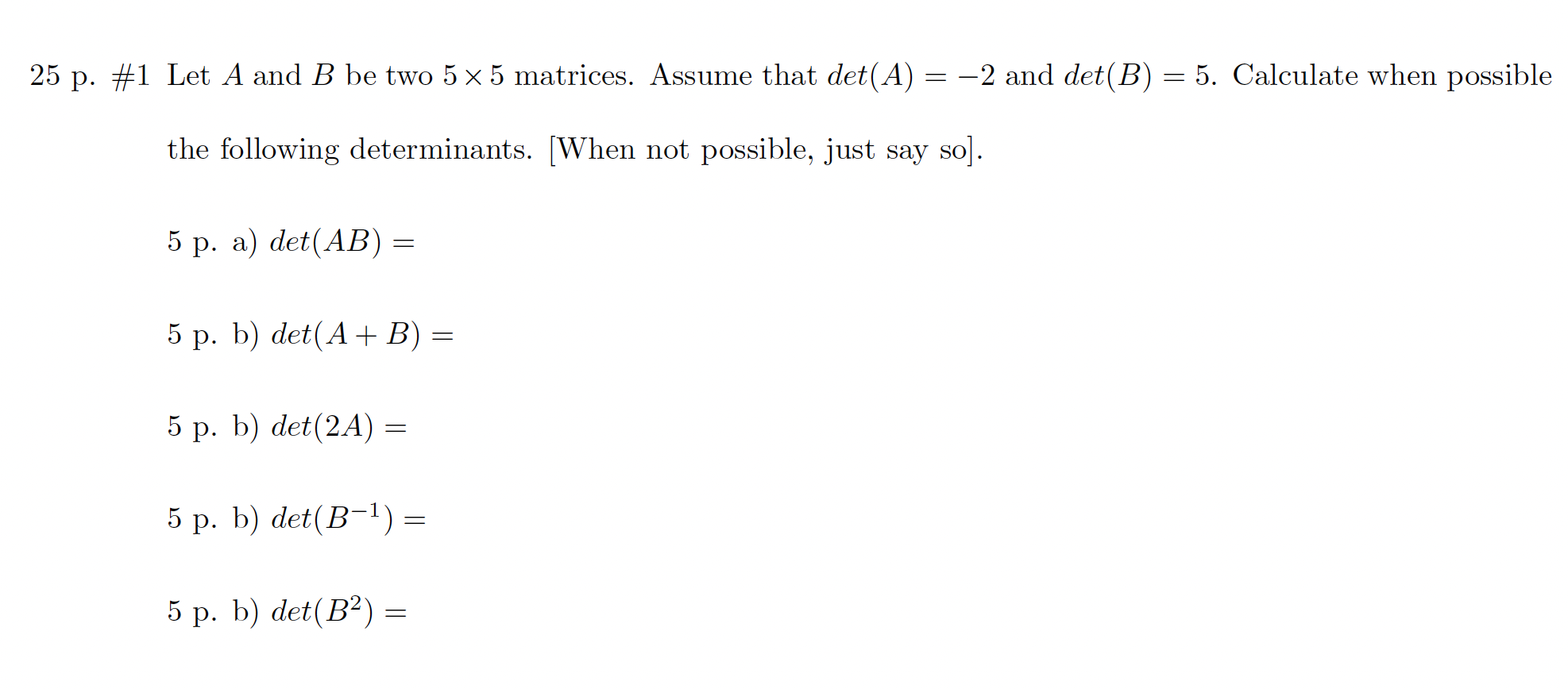 Solved 25p.#1 Let A and B be two 5×5 matrices. Assume that | Chegg.com