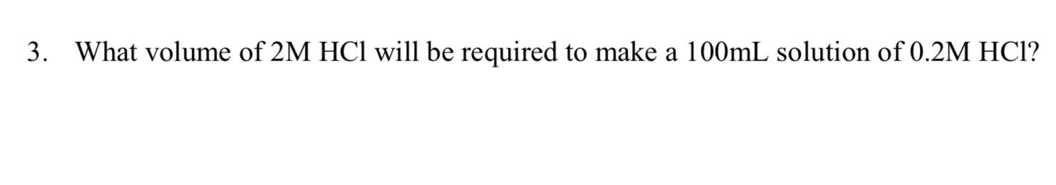 Solved 3. What volume of 2M HCl will be required to make a | Chegg.com