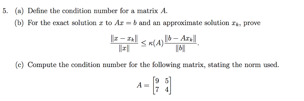 Solved (a) Define the condition number for a matrix A. (b) | Chegg.com