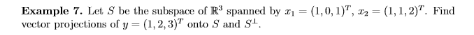 Solved Example 7. Let S be the subspace of R3 spanned by | Chegg.com