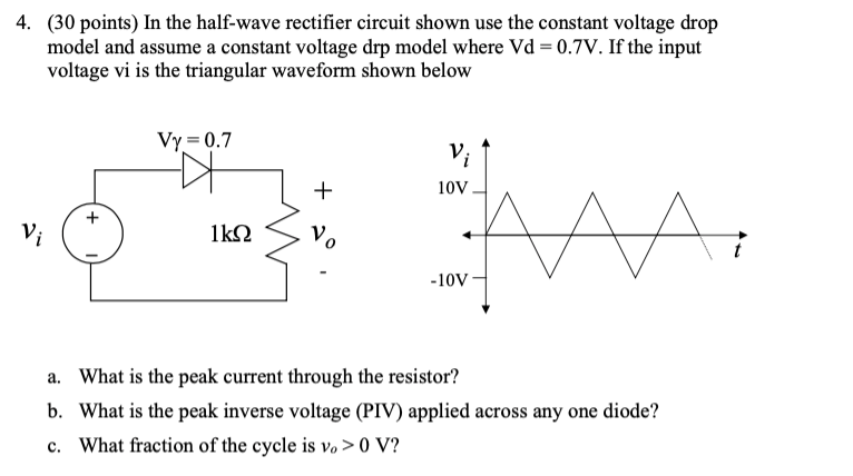 Solved 4. (30 points) In the half-wave rectifier circuit | Chegg.com