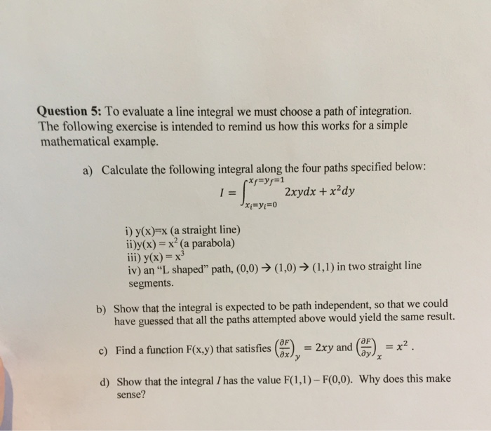 Solved Question 5: To evaluate a line integral we must | Chegg.com