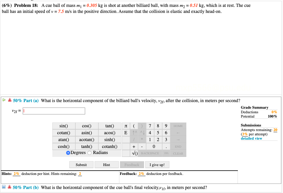 Solved (6%) Problem 18: A cue ball of mass m = 0.305 kg is | Chegg.com Solved (6%) Problem 18: A cue ball of mass m = 0.305 kg is | Chegg.com