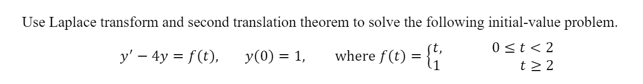 Solved Use Laplace transform and second translation theorem | Chegg.com