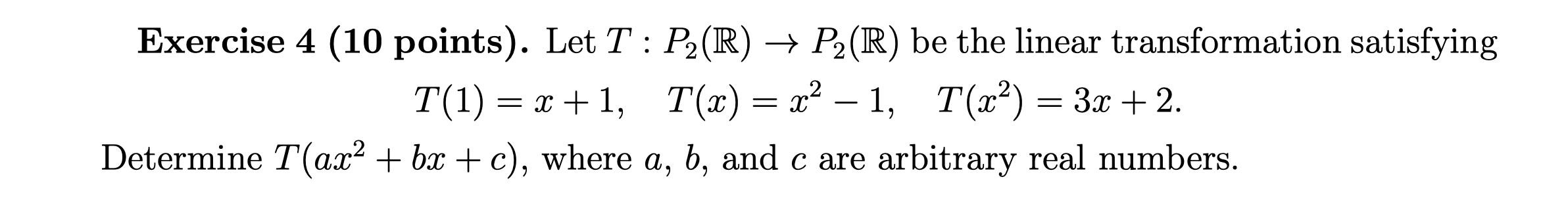 Solved Exercise 4 (10 points). Let T : P2(R) + P2(R) be the | Chegg.com