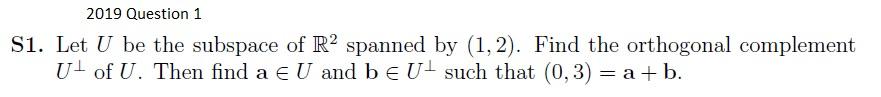 Solved 2019 Question 1 S1. Let U be the subspace of R2 | Chegg.com