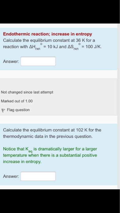 Solved Endothermic reaction; increase in entropy Calculate | Chegg.com