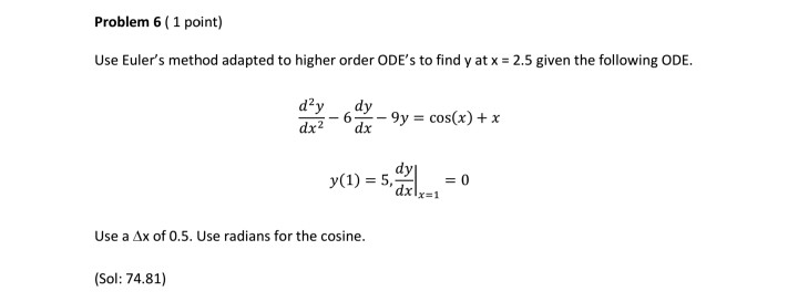 Solved Problem 6 (1 point) Use Euler's method adapted to | Chegg.com