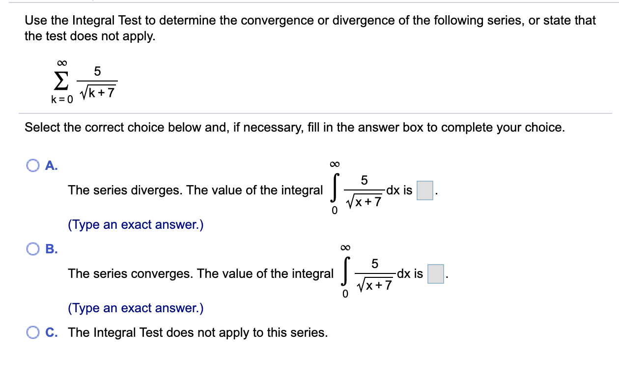 Solved Use the Integral Test to determine the convergence or | Chegg.com