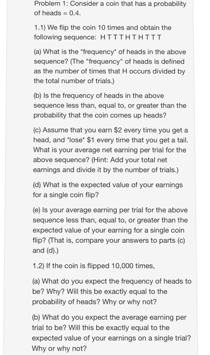 Solved Problem 1: Consider a coin that has a probability of | Chegg.com