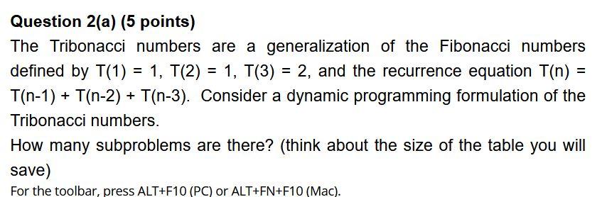 Solved = = Question 2(a) (5 points) The Tribonacci numbers | Chegg.com Solved = = Question 2(a) (5 points) The Tribonacci numbers | Chegg.com