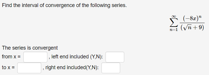 Solved Find the interval of convergence of the following | Chegg.com