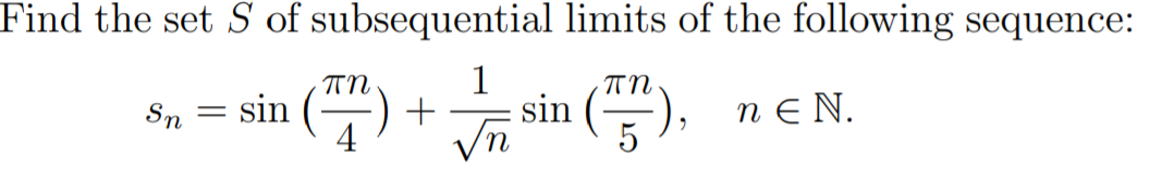 Solved Find the set S of subsequential limits of the | Chegg.com