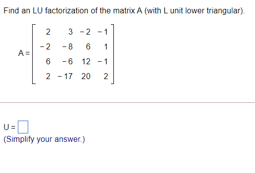 Solved Find an LU factorization of the matrix A (with L unit | Chegg.com