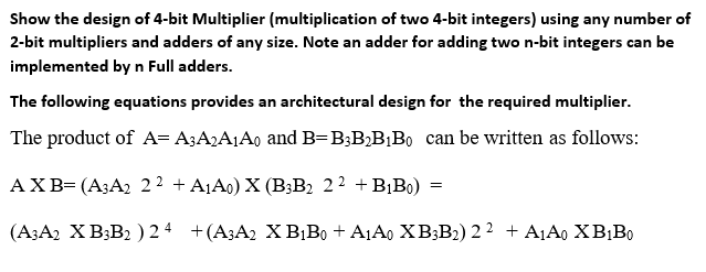 Solved Show the design of 4-bit Multiplier (multiplication | Chegg.com