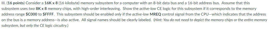 Solved III. (16 points) Consider a 16 K×8 (16 kilobyte) | Chegg.com