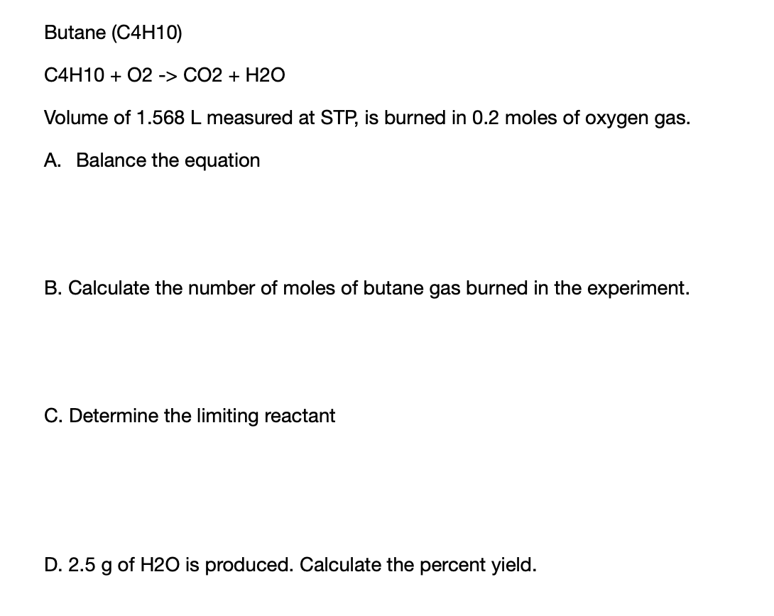 Solved Butane (C4H10) C4H10+O2−>CO2+H2O Volume of 1.568 L | Chegg.com