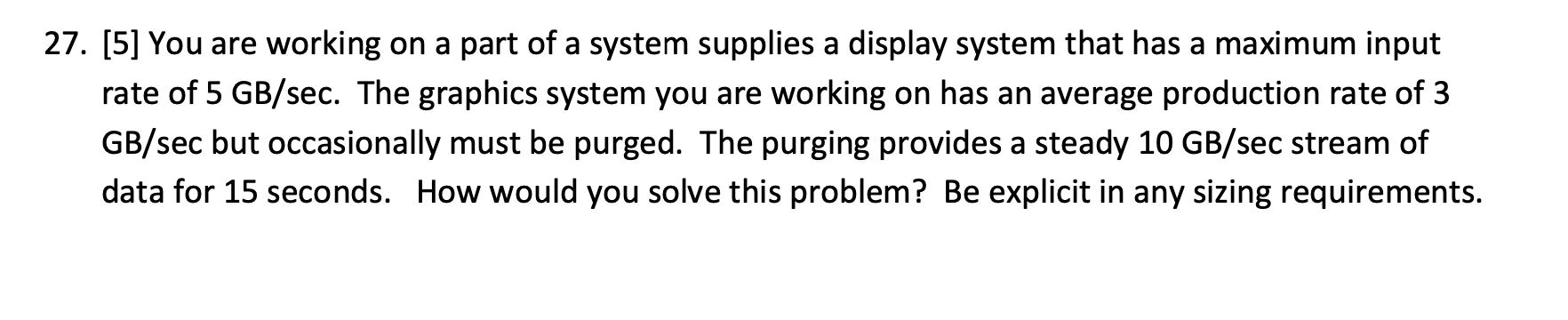 Solved 27. [5] You are working on a part of a system | Chegg.com