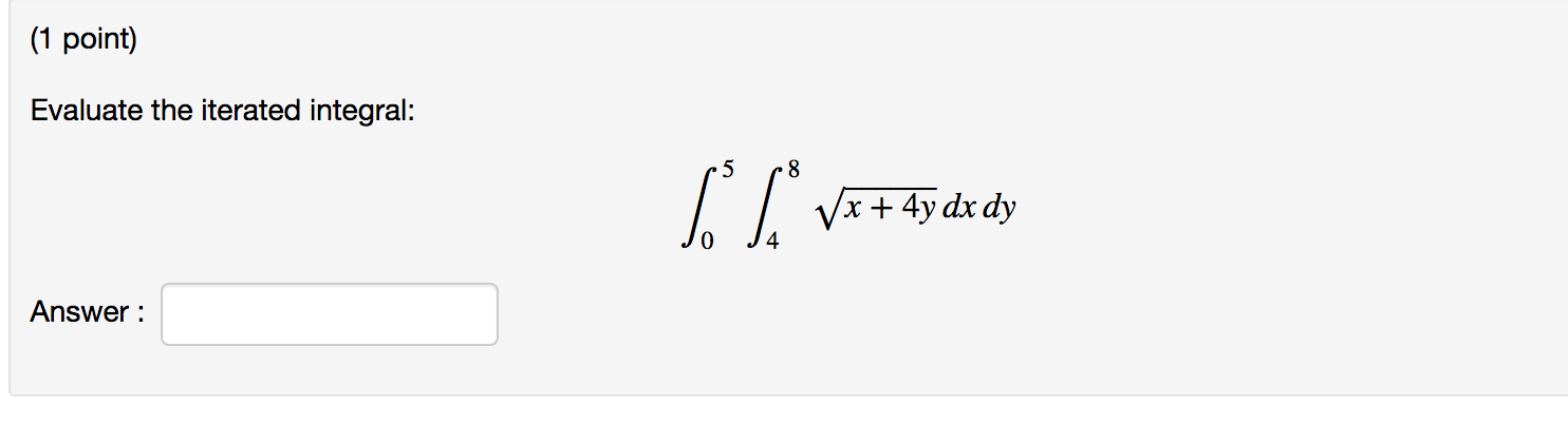 Solved (1 point) Evaluate the iterated integral: 8 Vx + 4y | Chegg.com