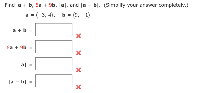 Solved Find a+b,6a+9b,∣a∣, and ∣a−b∣. (Simplify your answer | Chegg.com