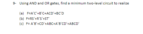 Solved 9- Using AND and OR gates, find a minimum two-level | Chegg.com