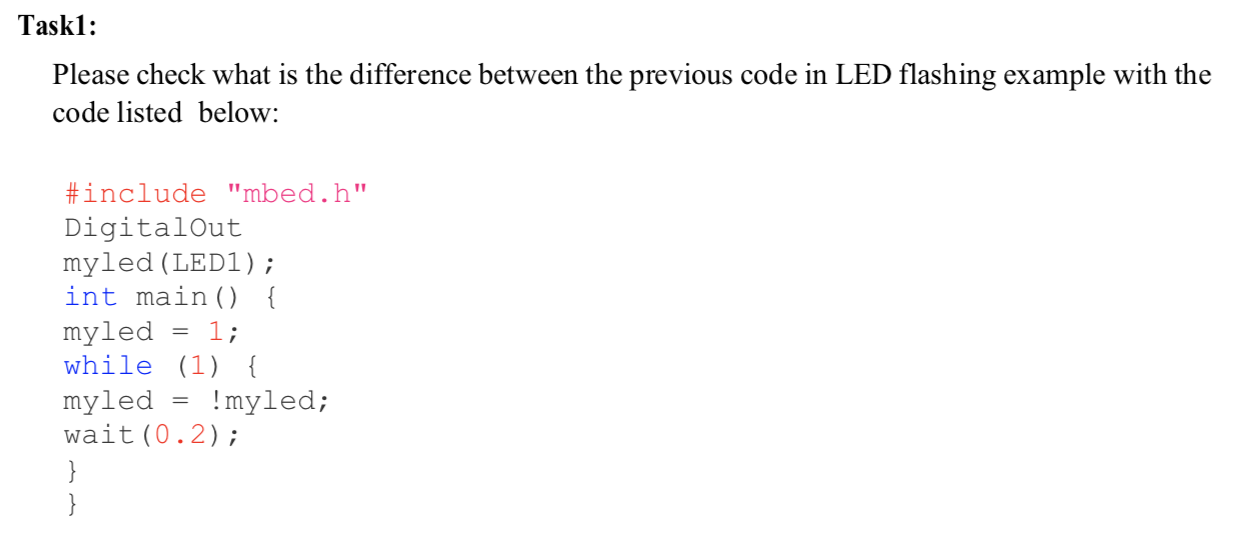 Solved * Example 1 Simple LED Flashing */ #include "mbed.h" | Chegg.com