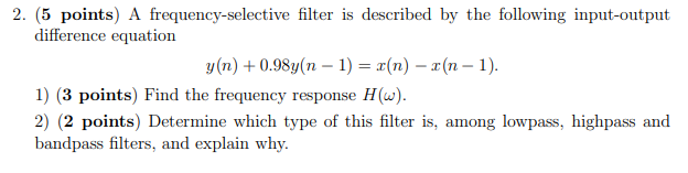 Solved 2. (5 points) A frequency-selective filter is | Chegg.com