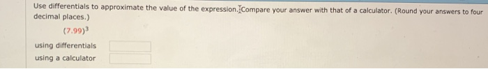 Solved Use differentials to approximate the value of the | Chegg.com