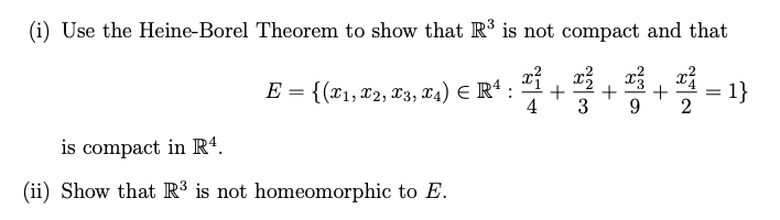 Solved (i) Use the Heine-Borel Theorem to show that R’ is | Chegg.com