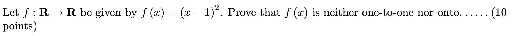 Solved Let f:R→R be given by f(x)=(x−1)2. Prove that f(x) is | Chegg.com