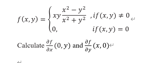 Solved f(x,y)={xyx2+y2x2−y20,, if (x,y) =0 if (x,y)=0 | Chegg.com