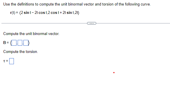 Solved Use the definitions to compute the unit binormal | Chegg.com