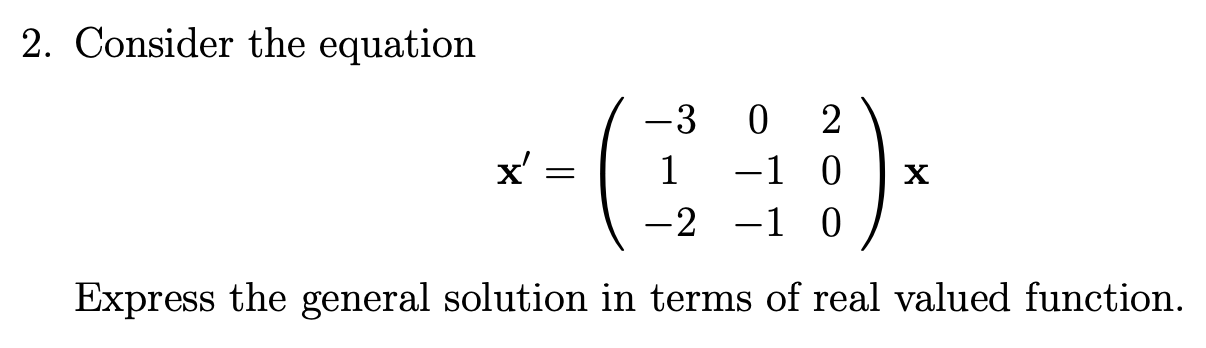 Solved 2. Consider the equation 2 x' = / -3 1 | -2 0 -1 0 -1 | Chegg.com