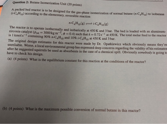 Solved Question 2: Butane Isomerization Unit (20 points) A | Chegg.com