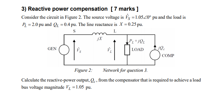 Solved 3) Reactive power compensation [7 marks ] Consider | Chegg.com