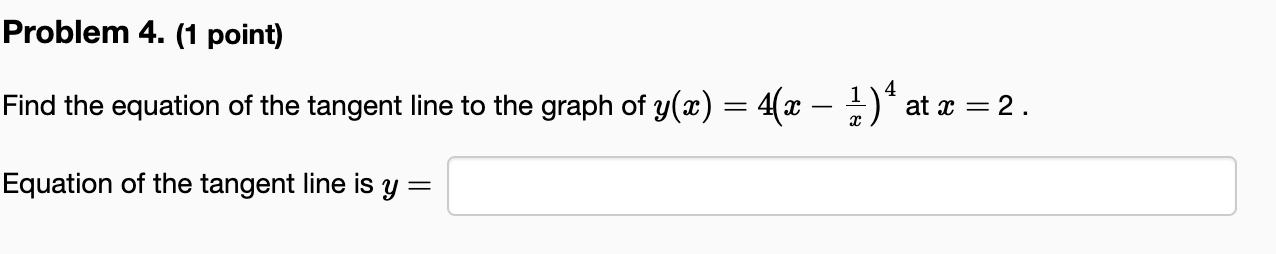 Solved Problem 4. (1 ﻿point)Find the equation of the tangent | Chegg.com