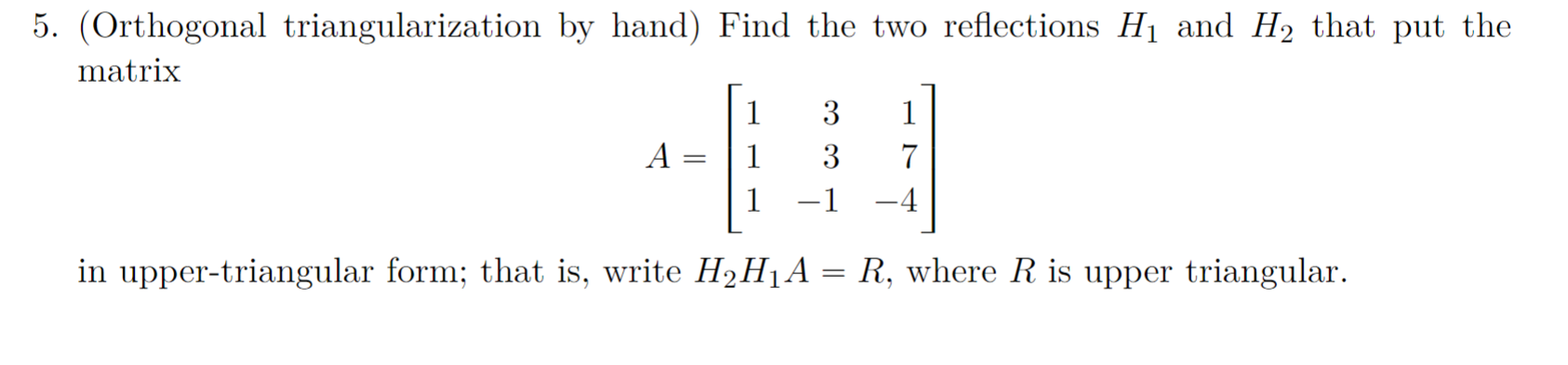 Solved 5. (Orthogonal triangularization by hand) Find the | Chegg.com