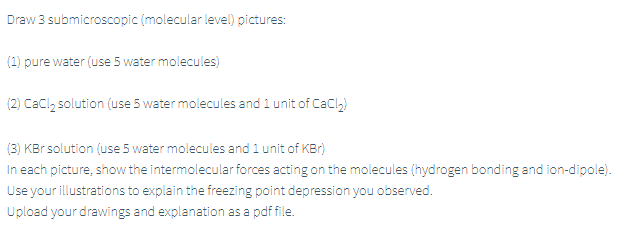 Solved Draw 3 submicroscopic (molecular level) pictures: (1) | Chegg.com