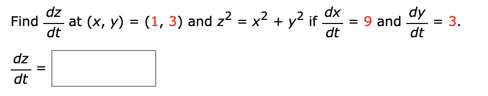 Solved dx dz Find dt at (x, y) = (1, 3) and z2 = x2 + y2 if | Chegg.com