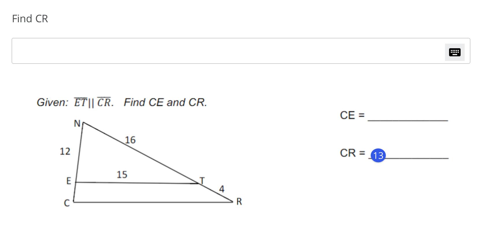 Solved Find CR Given: ET|| CR. Find CE and CR. CE = N 16 12 | Chegg.com
