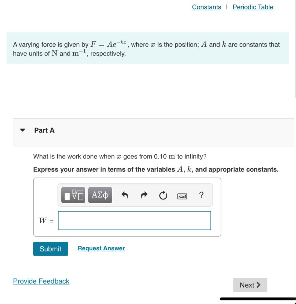 Solved A varying force is given by F=Ae−kx, where x is the | Chegg.com