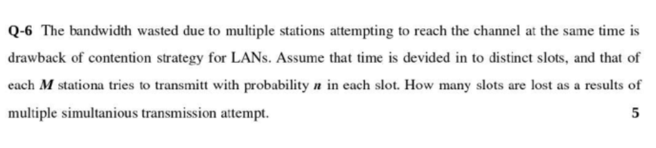 Solved Q-6 The bandwidth wasted due to multiple stations | Chegg.com