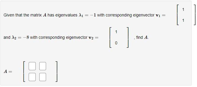 Solved Given that the matrix A has eigenvalues λ1=−1 with | Chegg.com