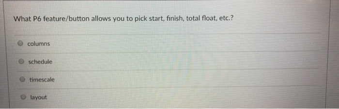 Solved What P6 feature/button allows you to pick start, | Chegg.com