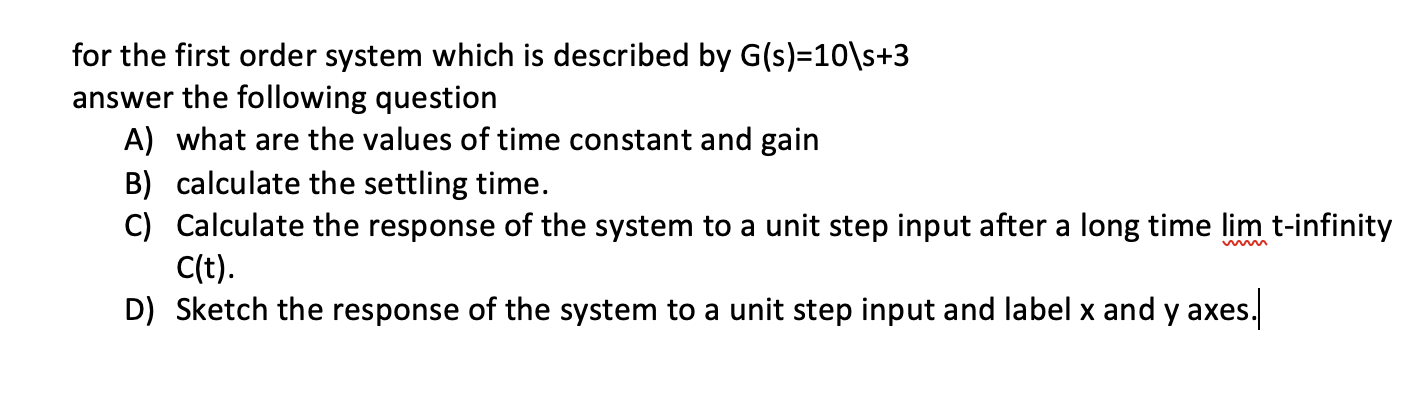 Solved for the first order system which is described by | Chegg.com