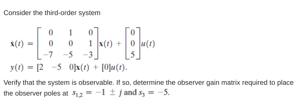 Solved Consider the third-order system [01 07 To i(t) = 0 0 | Chegg.com