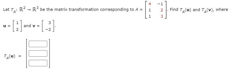 Solved 4 -1 Let TA R2- - R3 be the matrix transformation | Chegg.com
