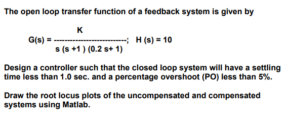 Solved The open loop transfer function of a feedback system | Chegg.com